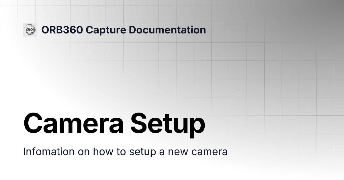 Camera Setup | ORB360 Capture Documentation